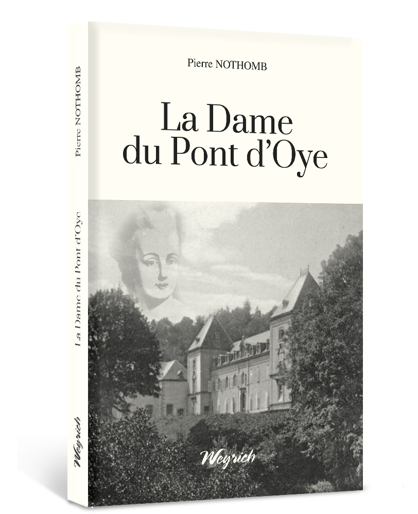 Dame du Pont d'Oye (La) | Pierre Nothomb | Weyrich Edition
